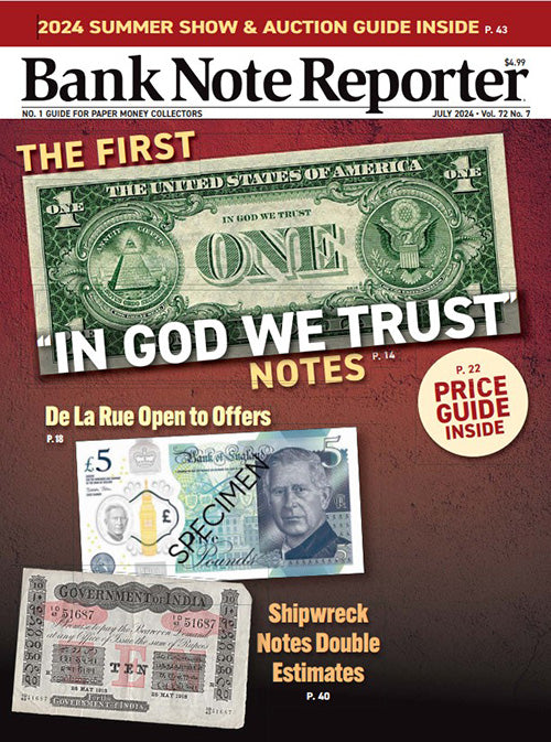 2024 Bank Note Reporter July Digital Issue No. 07 – Numismaster